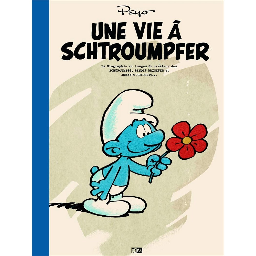 Biography Book Peyo and The Smurfs (Une Vie à schtroumpfer) - BD addik